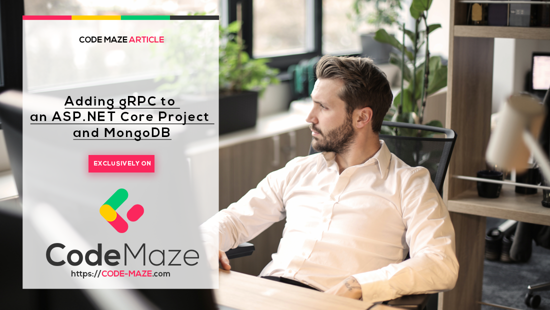 Adding gRPC to an ASP.NET Core Project and MongoDB by @codemaze ... Adding gRPC to an ASP.NET Core Project and MongoDB by @codemaze ...